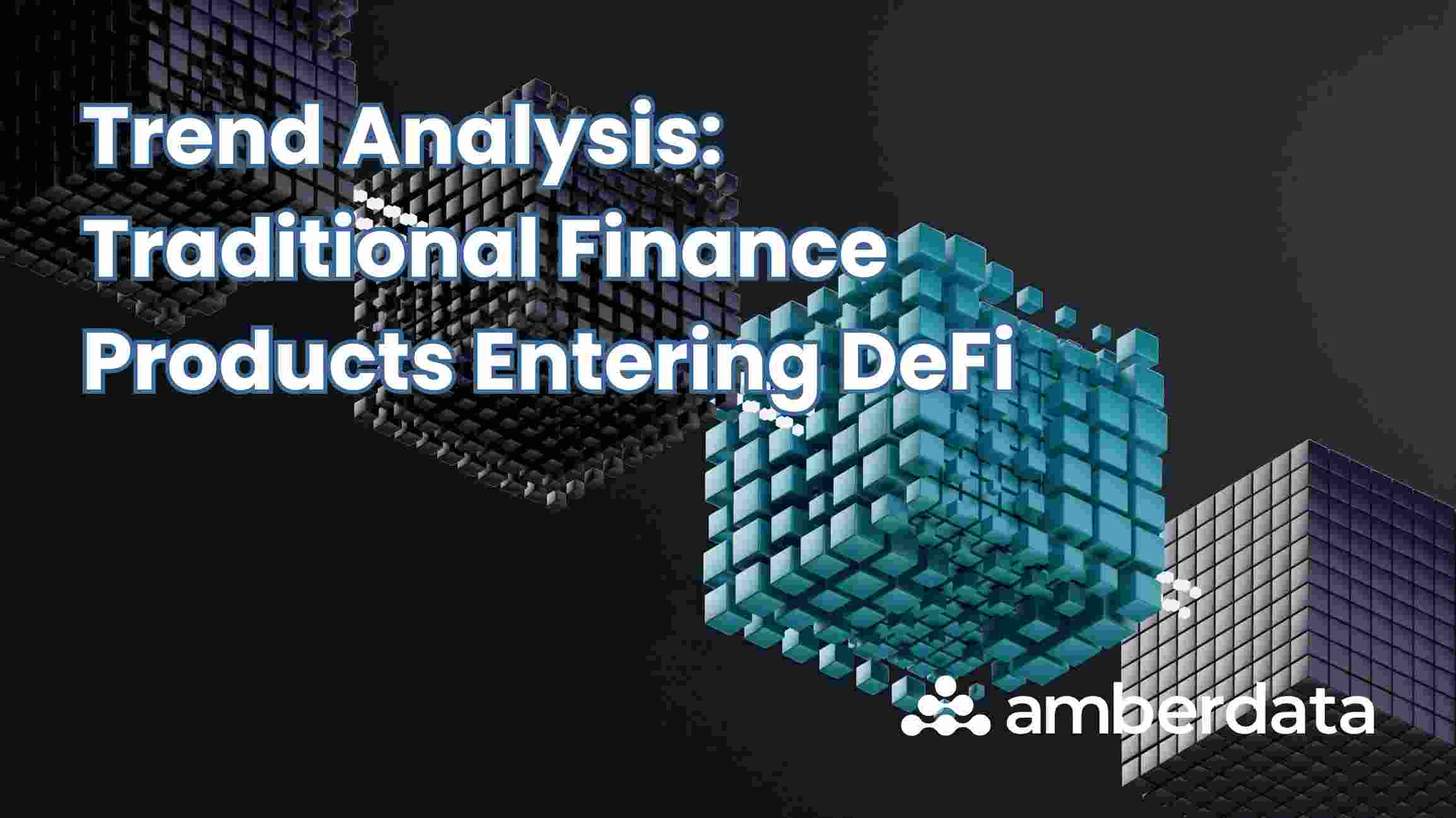 Trend Analysis: TradFi Products in DeFi — Lending, Derivatives, & Tokenized Assets